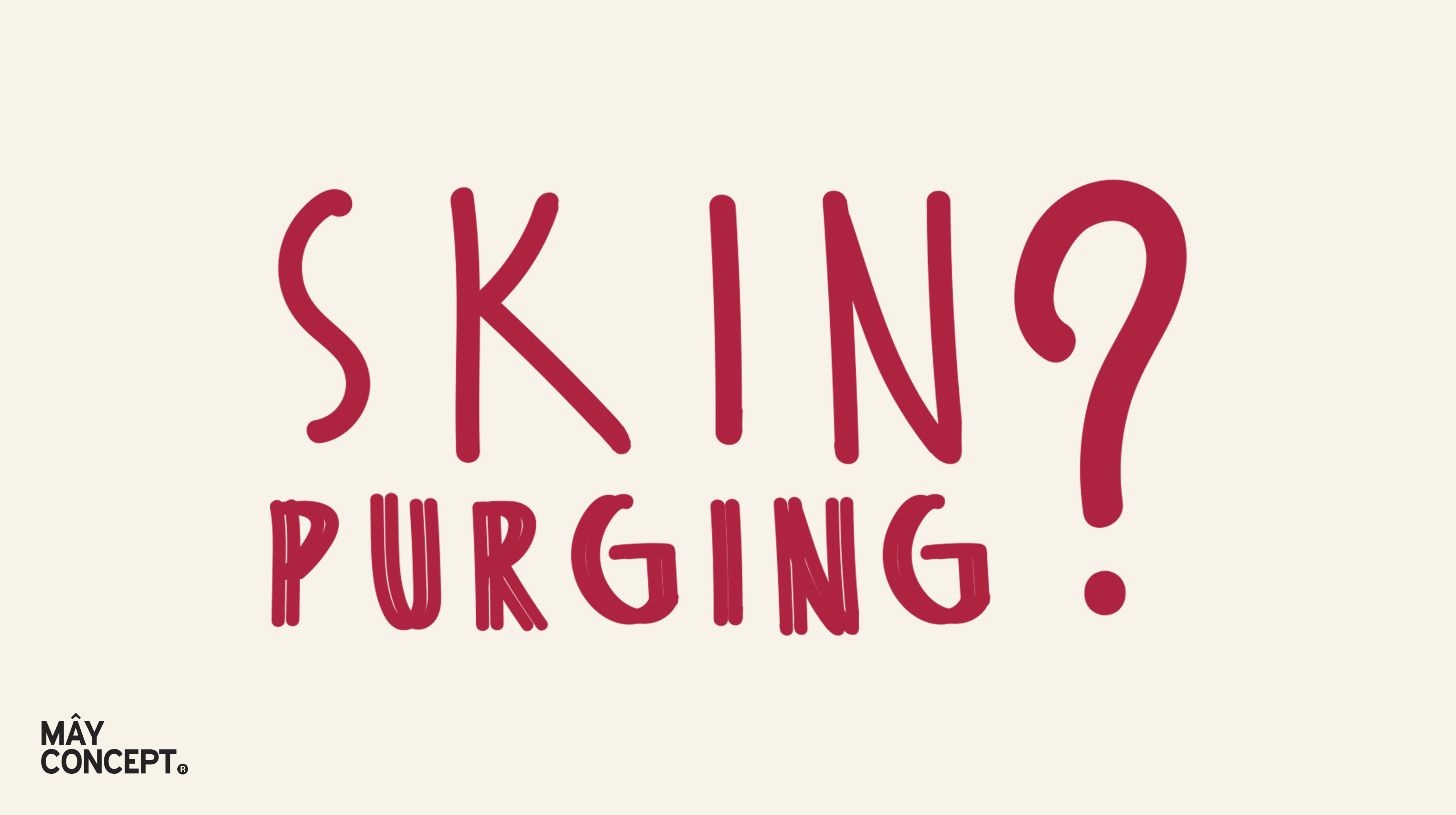 Purging? – Mây Concept | Vietnam Brand